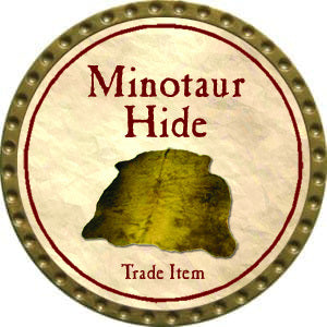 Minotaur Hide - Yearless (Gold) - Unusable - C131 – Trent Tokens